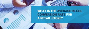 How to Calculate Conversion Rate In Retail | Traf-Sys
